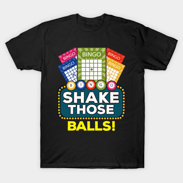 Shake Those Balls Funny Bingo Player Gifts Bingo Novelties Bingo shake-those-balls-funny-bingo-player-gifts-bingo-novelties-bingo